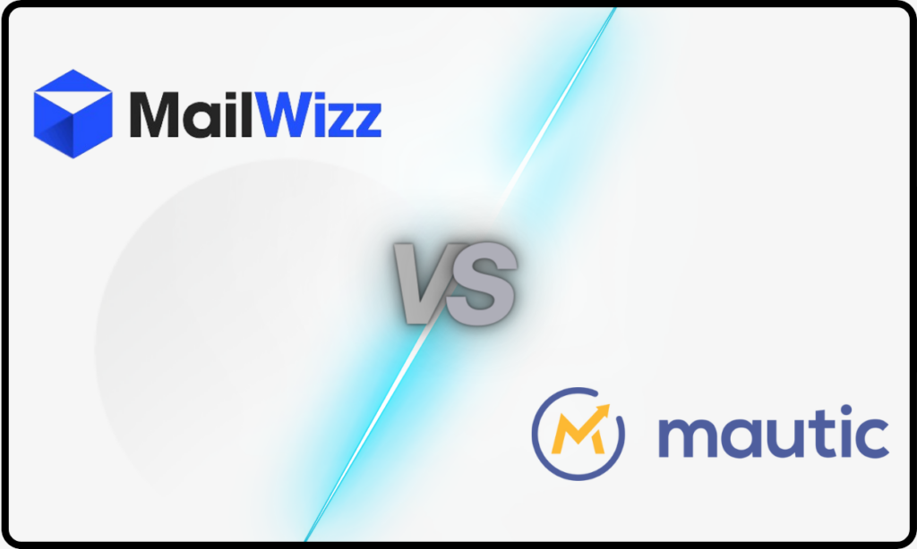 Mailwizz Vs Mautic: An Expert Comparison | Mailerday